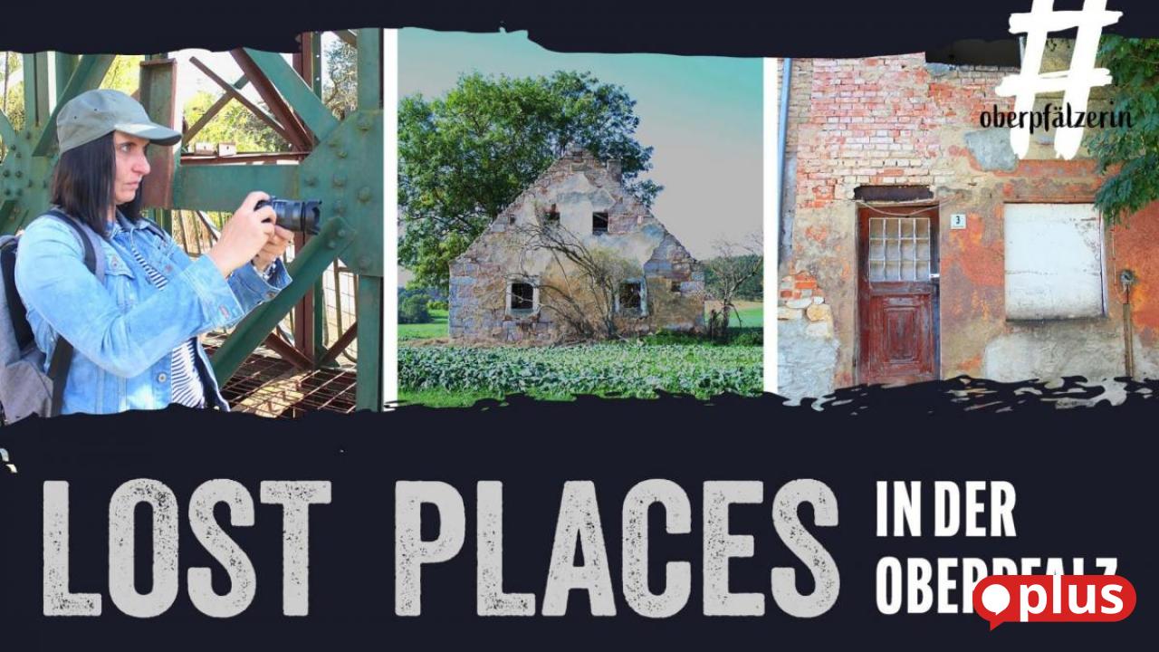 Lost Places in der Oberpfalz | Onetz