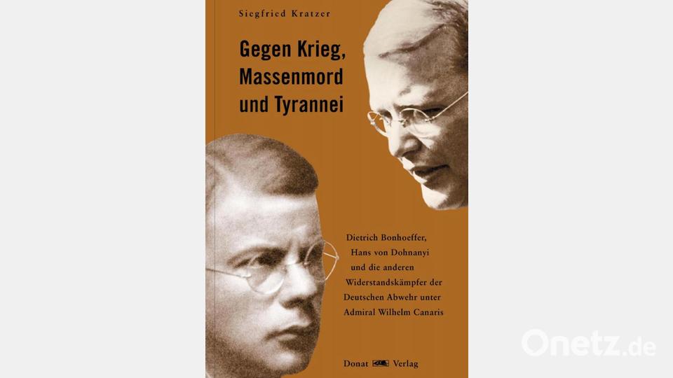 Neues zu Dietrich Bonhoeffer und anderen Widerstandskämpfern der ...